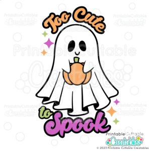 Too Cute to Spook SVG File for Cricut and Silhouette
