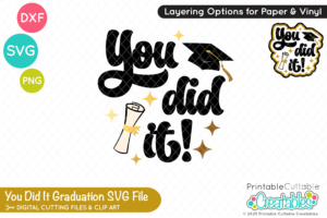 You Did It Graduation SVG Filefor Cricut and Silhouette