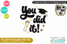 You Did It Graduation SVG Filefor Cricut and Silhouette
