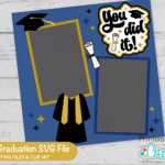 You Did It Graduation SVG Filefor Cricut and Silhouette